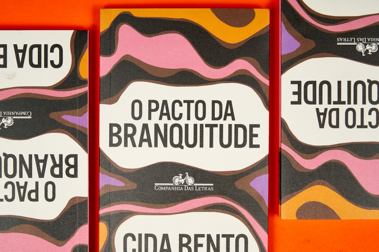 O pacto da branquitude - Cida Bento - Grupo Companhia das Letras