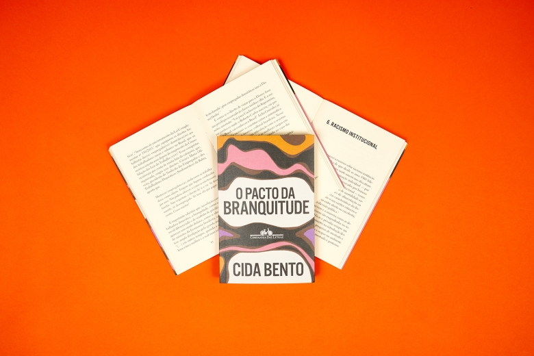 O pacto da branquitude - Cida Bento - Grupo Companhia das Letras