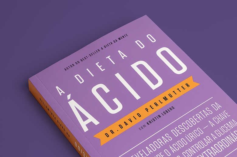 A dieta do ácido - Dr. David Perlmutter e Kristin Loberg - Grupo ...